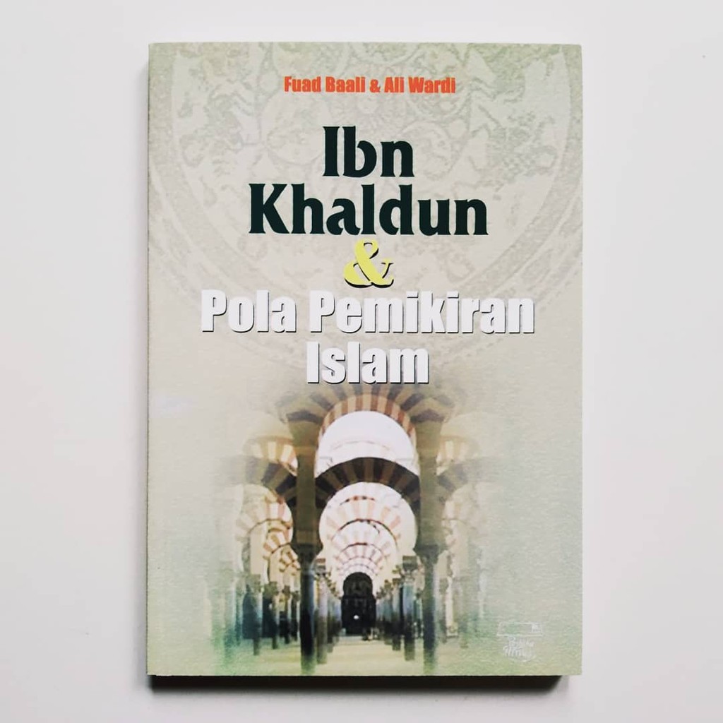 Jual Ibn Khaldun dan Pola Pemikiran Islam, Ibnu Khaldun, Filsafat Islam, Pemikiran Islam ...