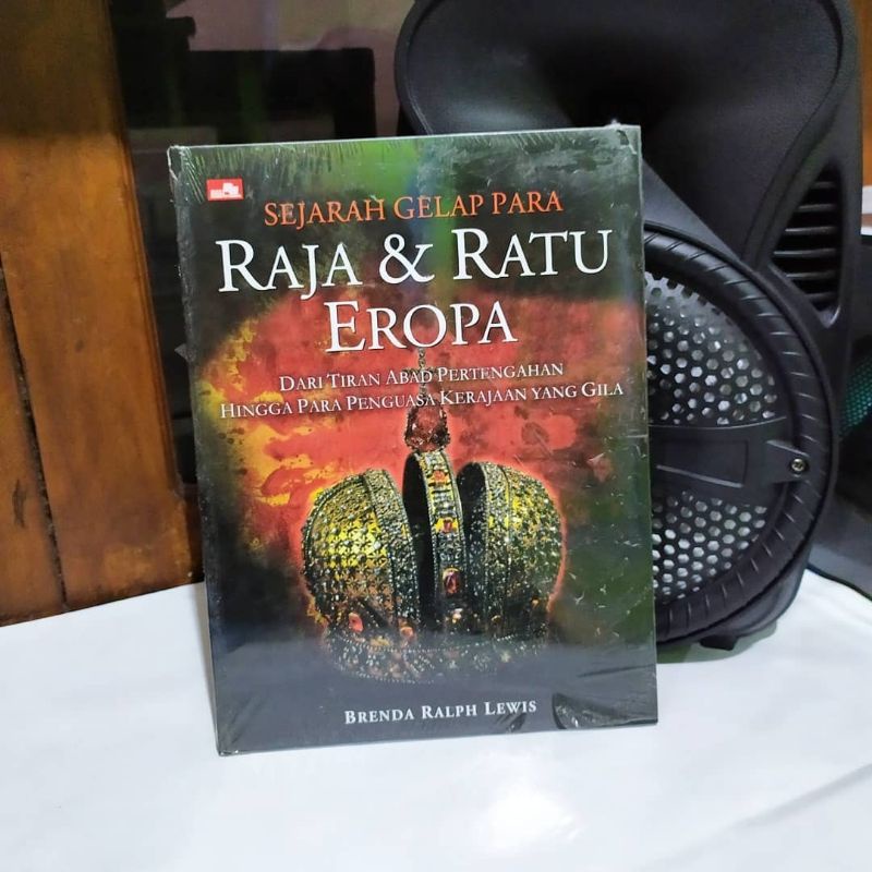Jual SEJARAH GELAP PARA RAJA DAN RATU EROPA. Dari tiran abad ...