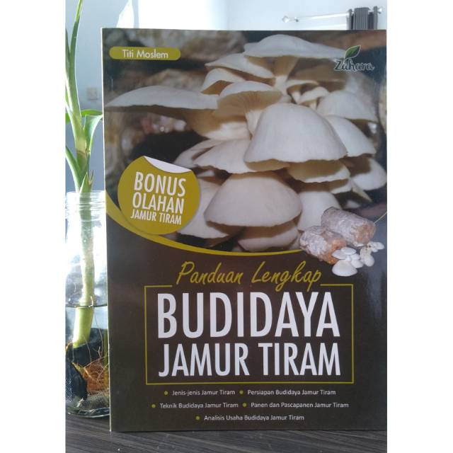 Jual Panduan Lengkap Budidaya Jamur Tiram - Titi Moslem | Shopee Indonesia Jual Panduan Lengkap Budidaya Jamur Tiram - Titi Moslem | Shopee Indonesia
