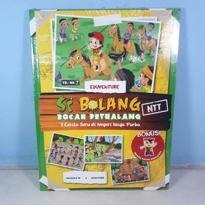 Jual SI BOLANG BOCAH PETUALANG NTT : 7 CERITA SERU DI NEGERI NAGA PURBA ...
