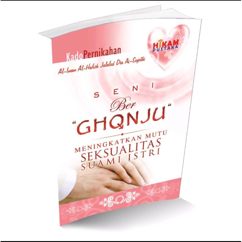 Jual Buku Kado Pernikahan - Seni BerGhonju : Meningkatkan Mutu Seksualitas Suami Istri | Shopee ...