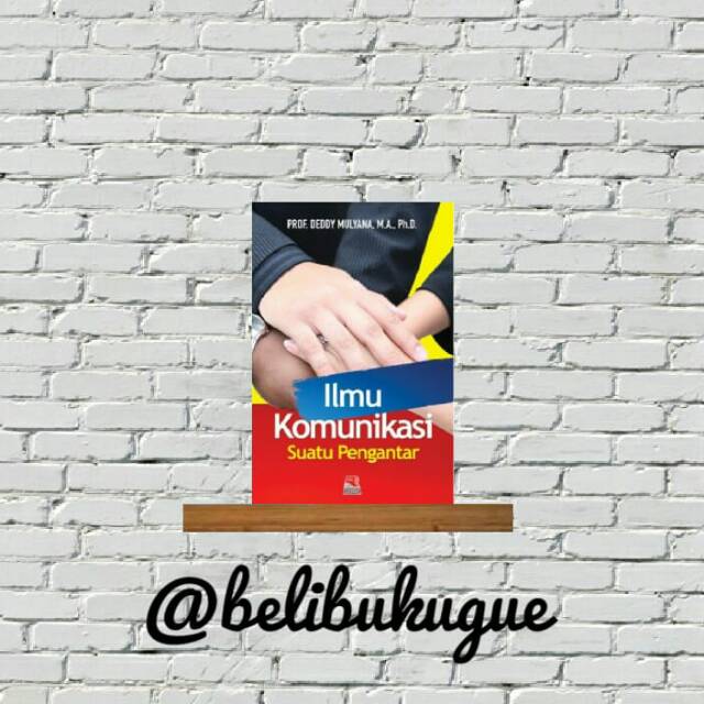 Jual BUKU ILMU KOMUNIKASI SUATU PENGANTAR-Prof. Deddy Mulyana, M.A., Ph.D | Shopee Indonesia