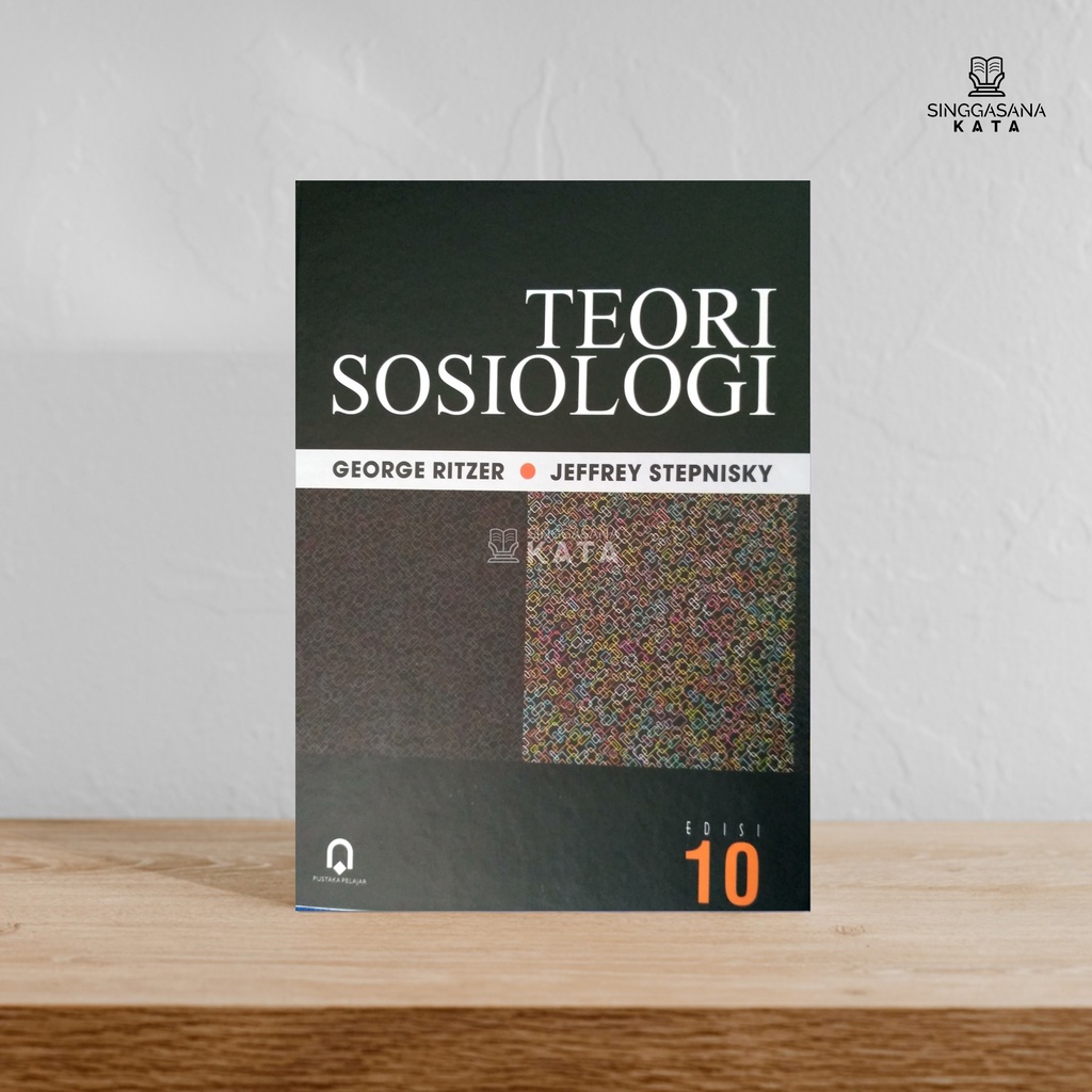 Jual Teori Sosiologi Edsi 10 - George Ritzer & Jeffrey Stepnisky ...