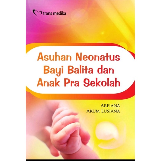 Jual Buku Asuhan Neonatus Bayi Balita Dan Anak Pra Sekolah Oleh Arfina | Shopee Indonesia