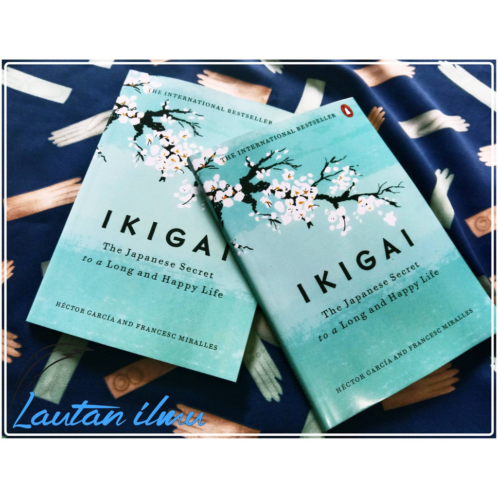 Jual Ikigai The Japanese Secret To A Long And Happy Life By Hector