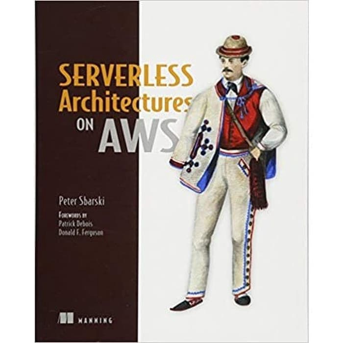 Jual Buku Serverless Architectures on AWS_ With examples using AWS ...
