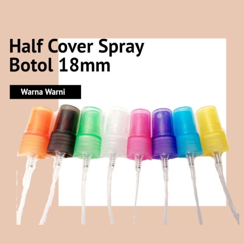 Jual Tutup Botol Spray Halfcover Warna neck 18mm | Shopee Indonesia
