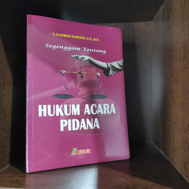 Jual BUKU SEGENGGAM TENTANG HUKUM ACARA PIDANA NUANSA AULIA C. DJISMAN ...