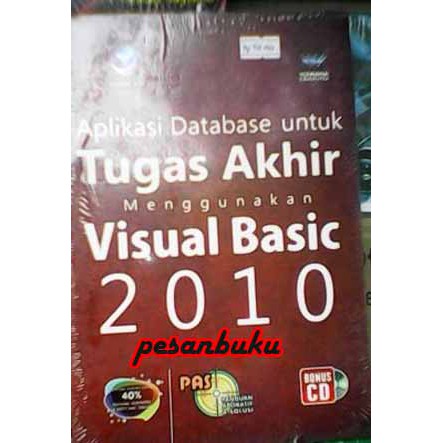 Jual Buku PAS : Aplikasi Database untuk Tugas Akhir Menggunakan Visual Basic 2010 (+CD) | Shopee ...