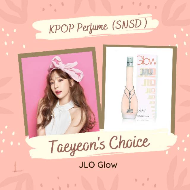 Jual PARFUM KPOP TAEYEON SNSD (JLO GLOW Refill/inspired perfume ...