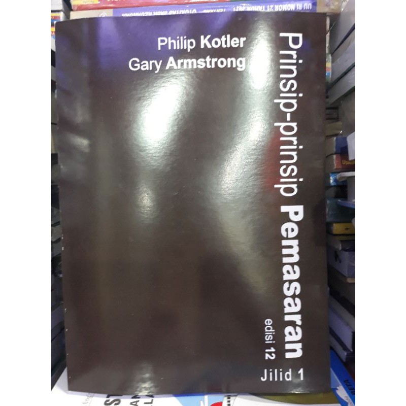 Jual prinsip prinsip pemasaran edisi 12 jilid 1 philip kotler gary ...