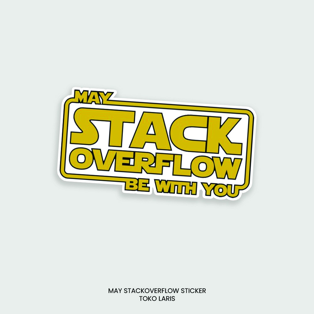 Jual Sticker STACKOVERFLOW BE WITH YOU Untuk Sticker Laptop, Tumblr ...