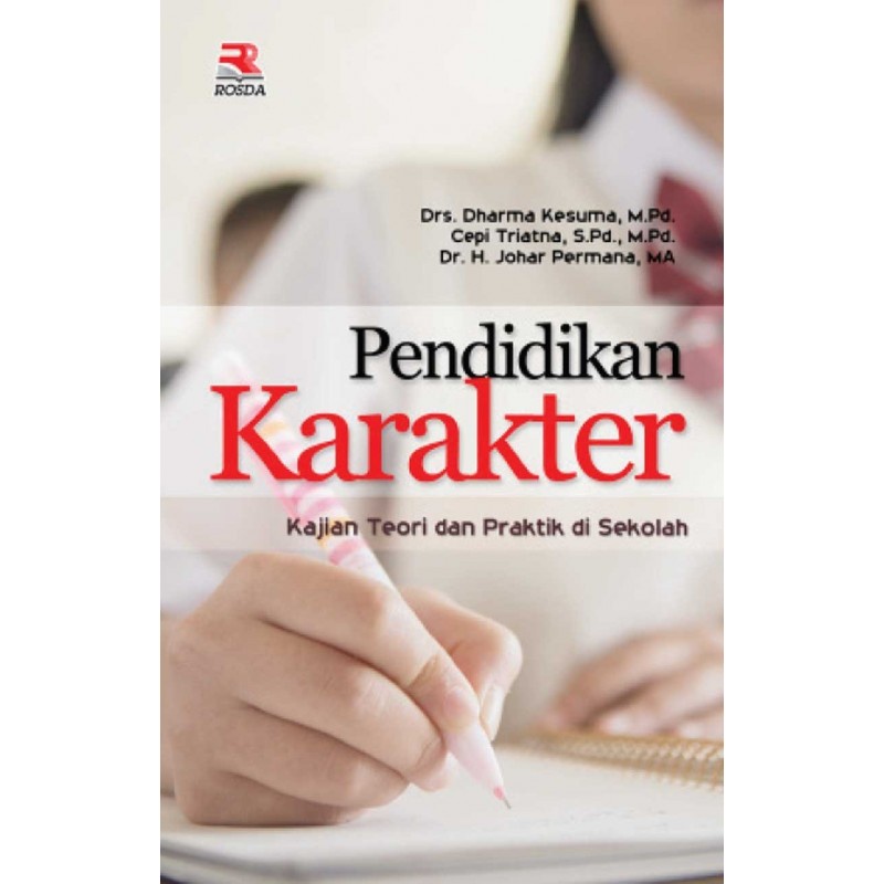 Jual Pendidikan Karakter Kajian Teori Dan Praktik Di Sekolah - Dharma Kesuma - RD | Shopee Indonesia