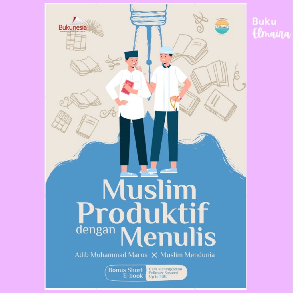 Jual Buku Muslim Produktif dengan Menulis Adib Muhammad Maros - penerbitbukunesia | Shopee Indonesia