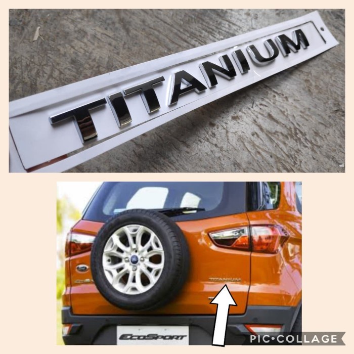 Jual EMBLEM TULISAN TITANIUM SUPER COPY DI PINTU BELAKANG FORD ECOSPORT ...