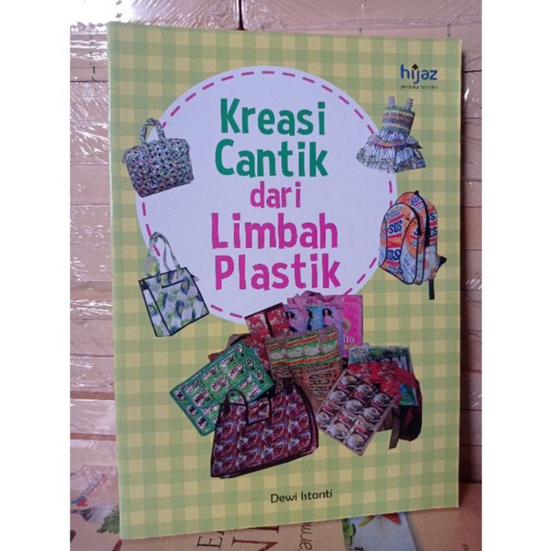 Jual Buku Keterampilan Ori - Kreasi Cantik Dari Limbah Plastik by Dwi Istanti | Shopee Indonesia
