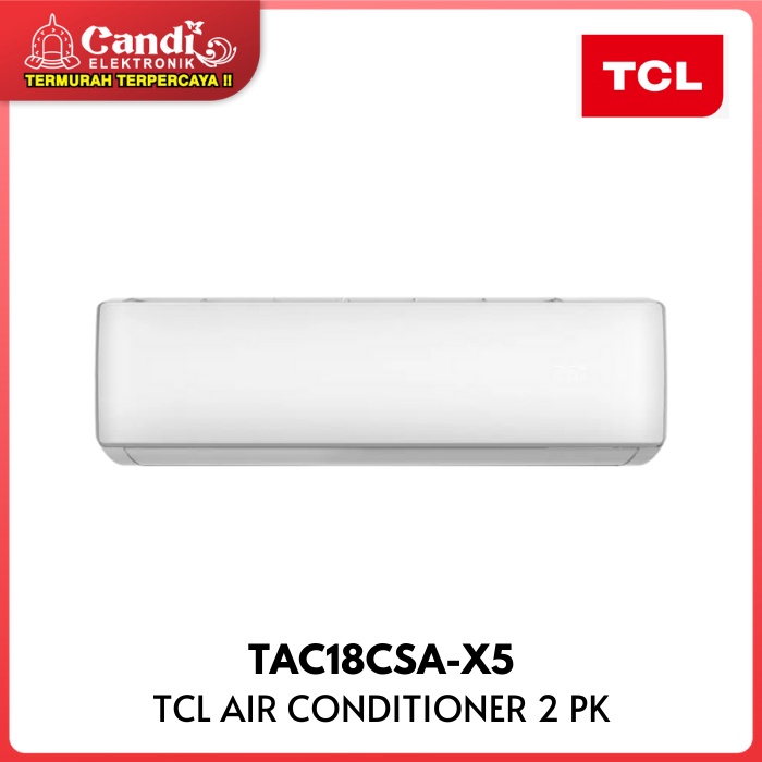 Jual TCL Air Conditioner AC 2 PK Standard TAC18CSA-X5 | Shopee Indonesia