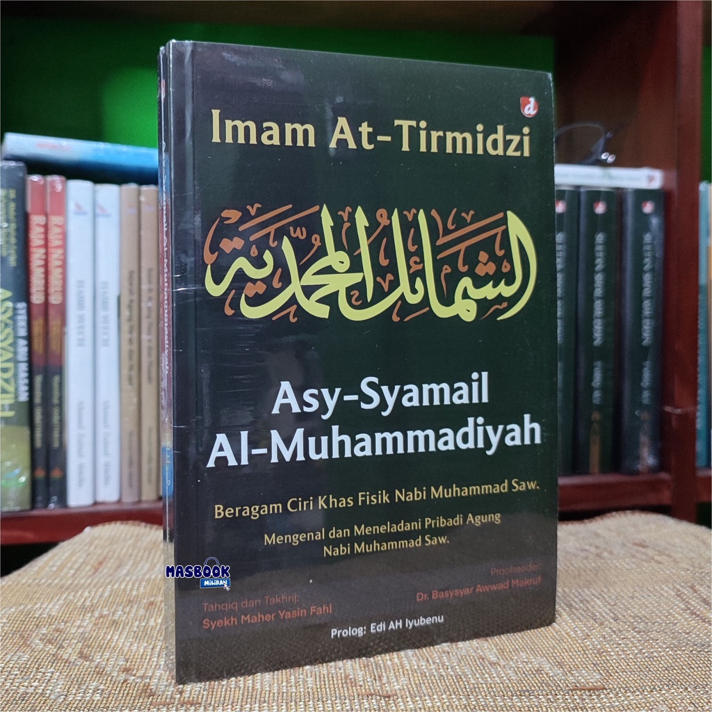 Jual BUKU ASY-SYAMAIL AL-MUHAMMADIYAH - Mengenal dan Meneladani Pribadi ...