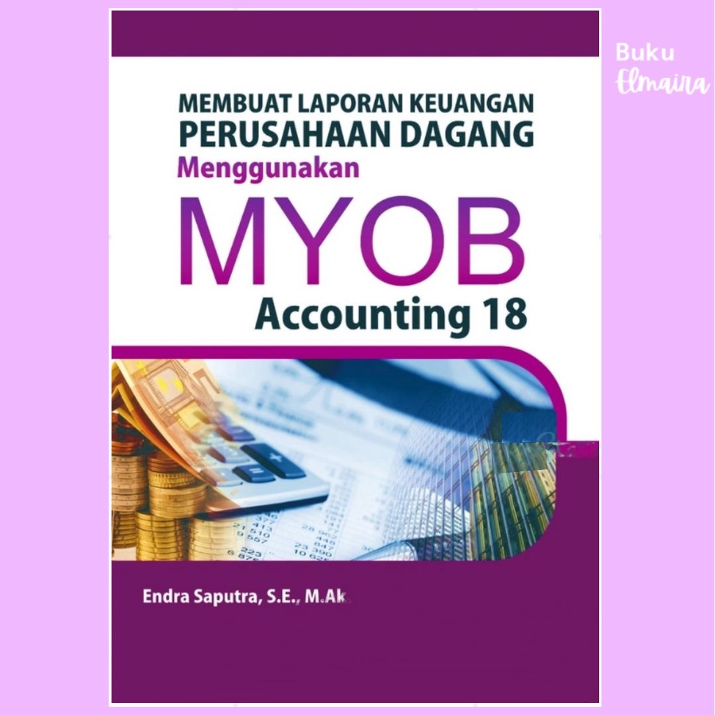 Jual Buku Membuat Laporan Keuangan Perusahaan Dagang Menggunakan MYOB ...