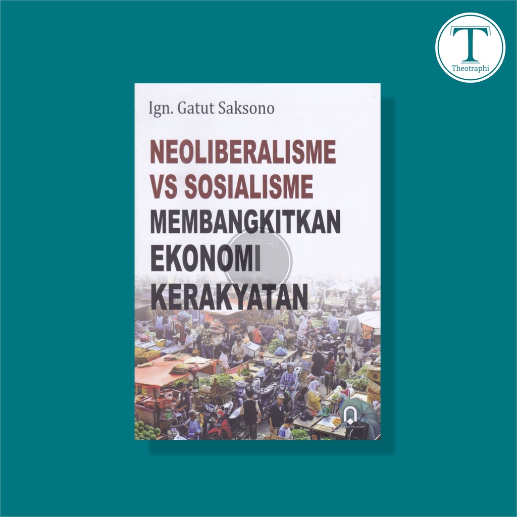 Jual Neoliberalisme vs Sosialisme Membangkitkan Ekonomi Kerakyatan ...