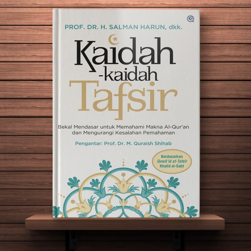 Jual Buku islami KAIDAH-KAIDAH TAFSIR (Memahami Makna Al-Qur’an, cara ...