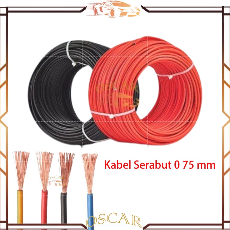 Jual Kabel Serabut 0 75 mm Tembaga Tunggal Harga Per meter untuk Listrik Motor Mobil | Shopee ...