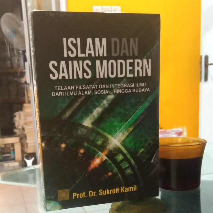 Jual Buku Islam dan Sains Modern Telaah Filsafat Dan Integrasi Ilmu - Prof Sukron Kamil Prenada ...