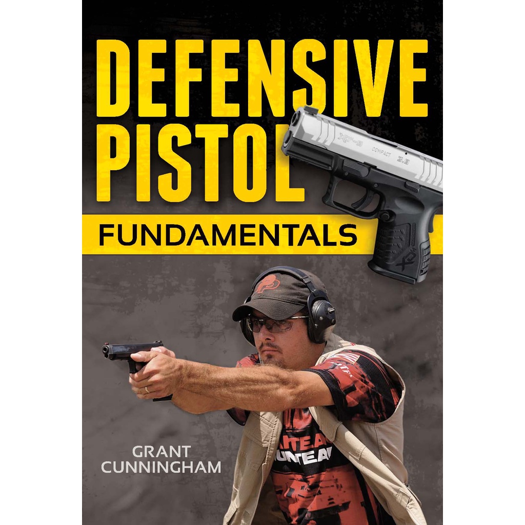 Jual Buku Grant Cunningham, Rob Pincus - Defensive Pistol Fundamentals ...