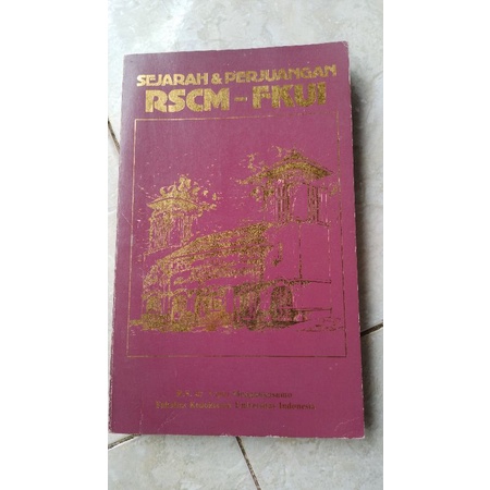 Jual Sejarah & Perjuangan RSCM - FKUI. Fak. Kedokteran UI | Shopee ...
