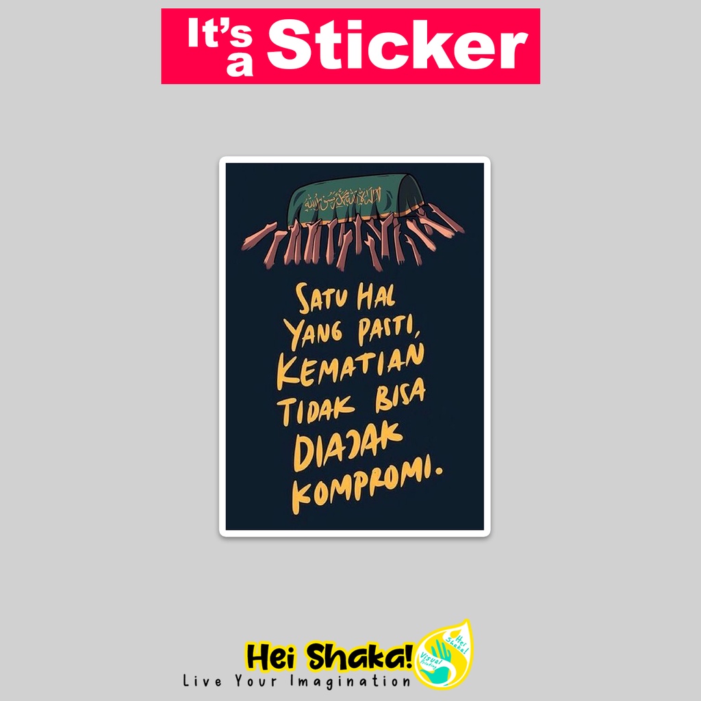 Jual Stiker Satu Hal Yang Pasti Kematian Tidak Bisa Diajak Kompromi ...