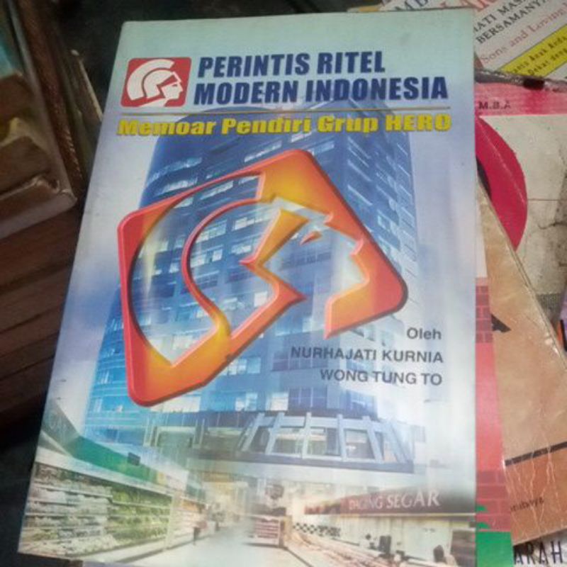 Jual Buku Perintis Ritel Modern Indonesia Memoar Pendiri Grup Hero