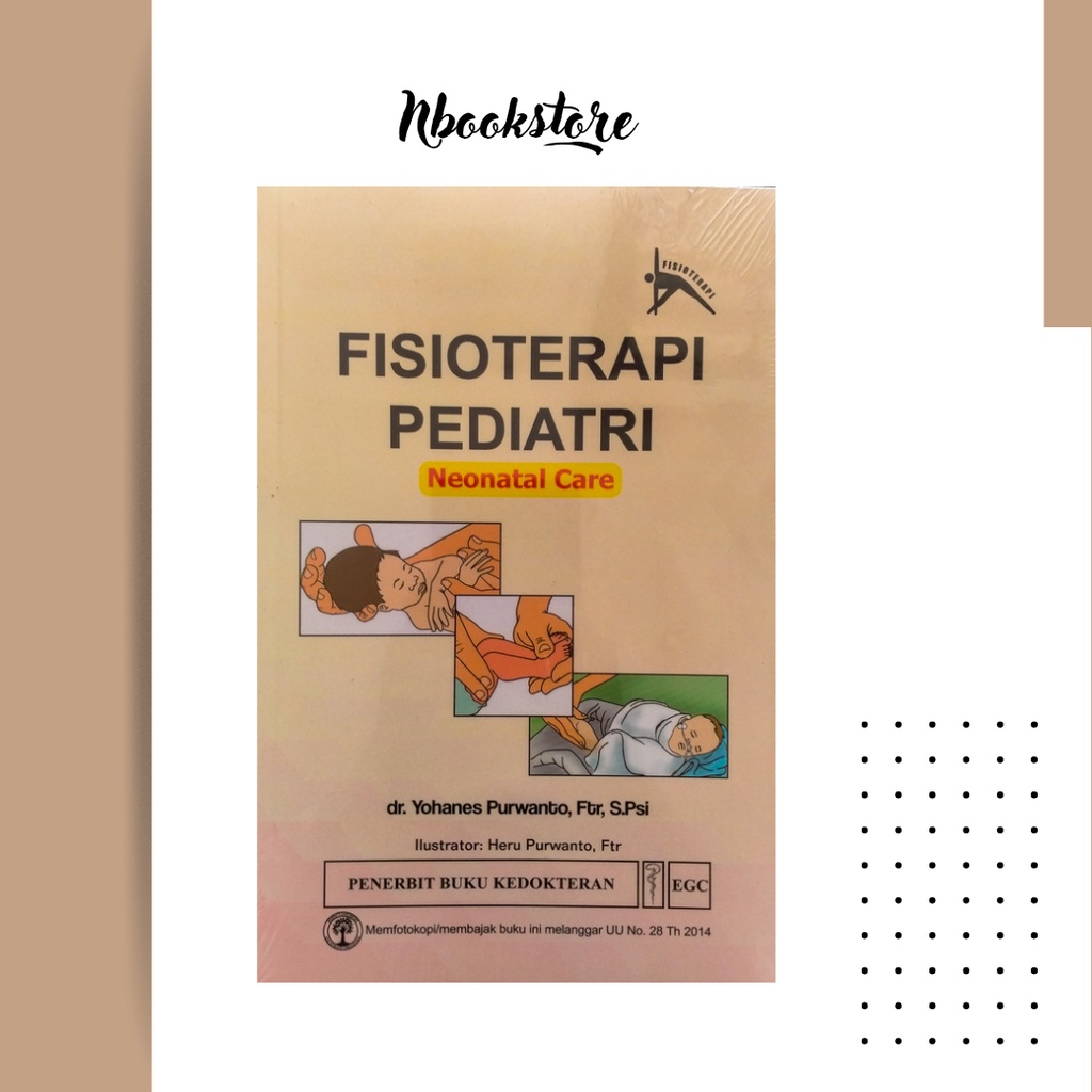 Jual Fisioterapi Pediatri: Neonatal Care dr. Yohanes Purwanto, Ftr, S ...