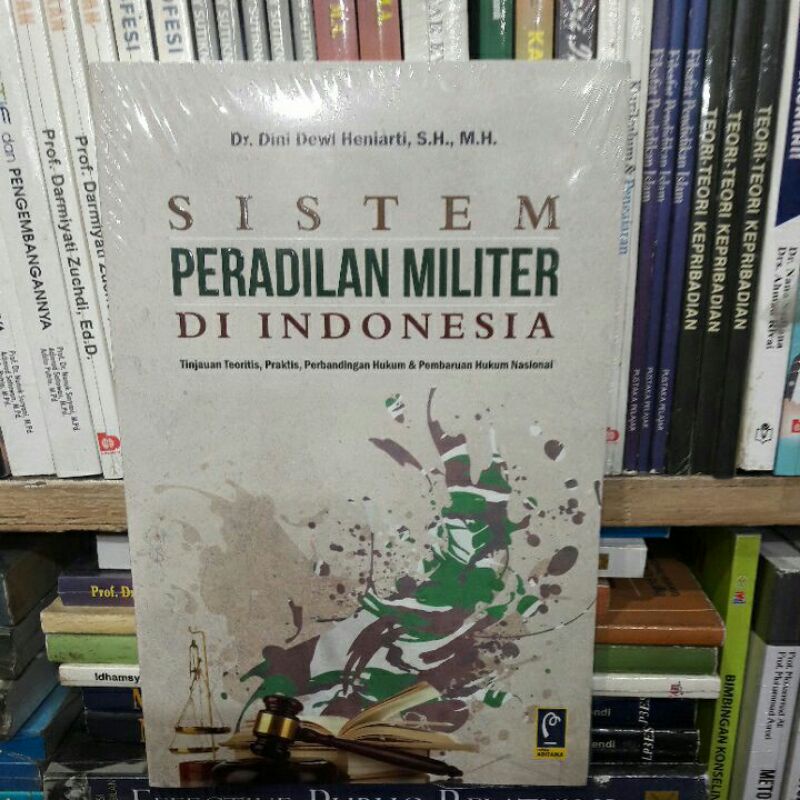 Jual SISTEM PERADILAN MILITER DI INDONESIA - Tinjauan Teoritis ...