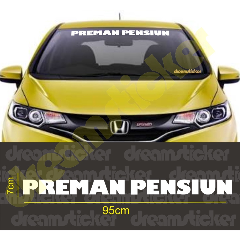 Jual Sticker Stiker Kaca Depan Mobil Preman Pensiun Windshield | Shopee ...