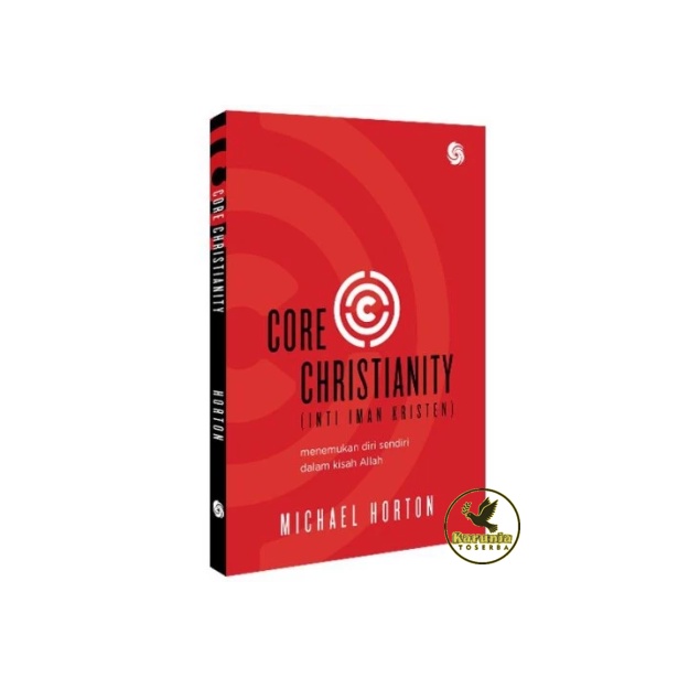 Jual CORE CHRISTIANITY / Inti Iman Kristen (Michael Horton) | Shopee ...