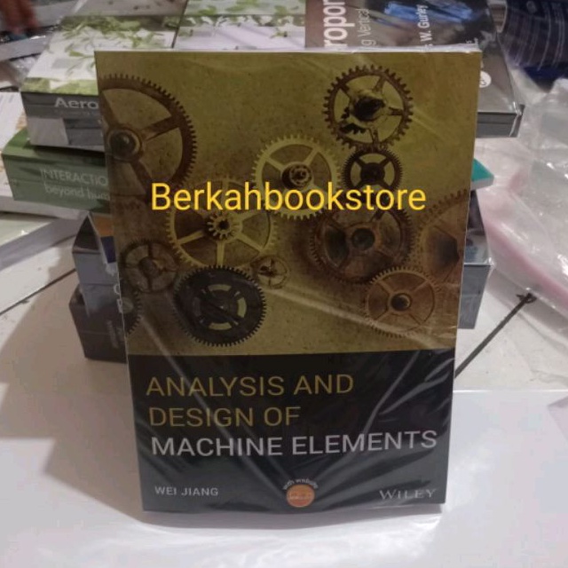 Jual Buku Analysis and Design of Machine Elements by Wei Jiang | Shopee ...