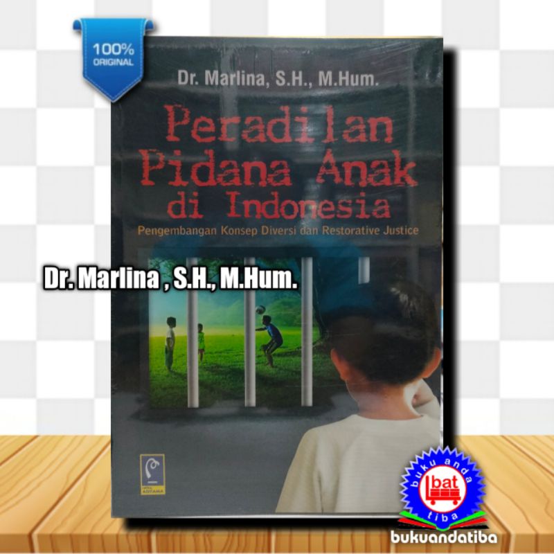 Jual BUKU PERADILAN PIDANA ANAK DI INDONESIA - DR. MARLINA, SH., M.HUM ...