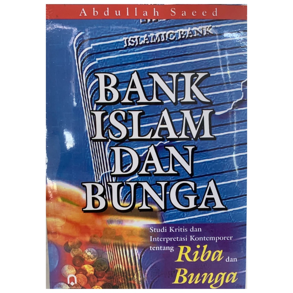 Jual Bank Islam dan Bunga - Studi Kritis dan Interpretasi Kontemporer ...