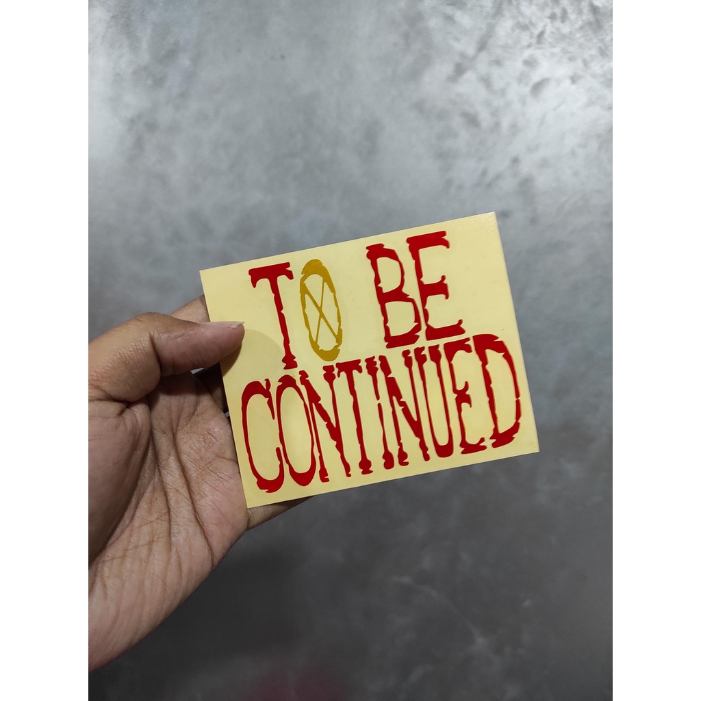 Jual cutting sticker TO BE CONTINUED one piece | Shopee Indonesia