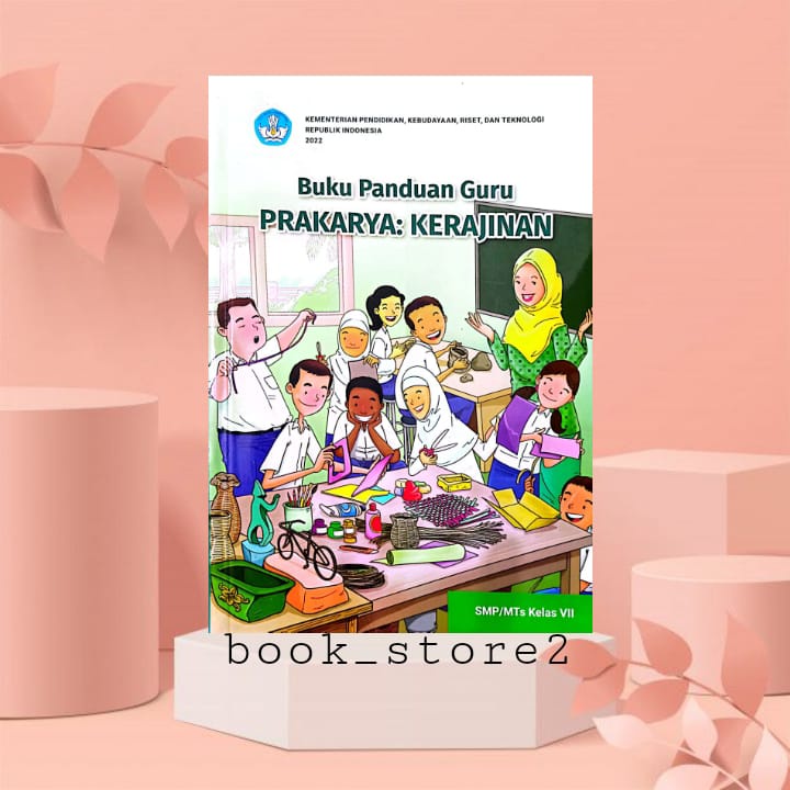 Jual BUKU GURU PRAKARYA : KERAJINAN KURIKULUM PENGGERAK-MERDEKA KLS 7 SMP/MTS/MA | Shopee Indonesia