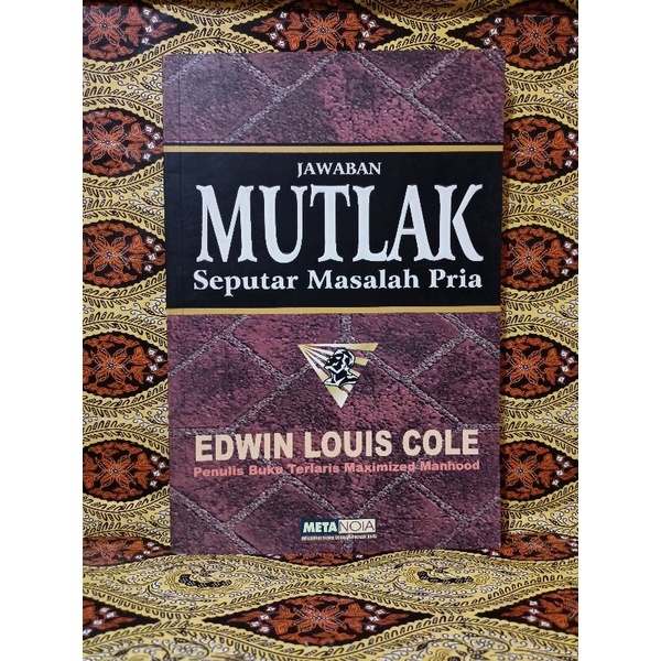 Jual BUKU (ORI) JAWABAN MUTLAK SEPUTAR MASALAH PRIA-EDWIN LOUIS COLE ...