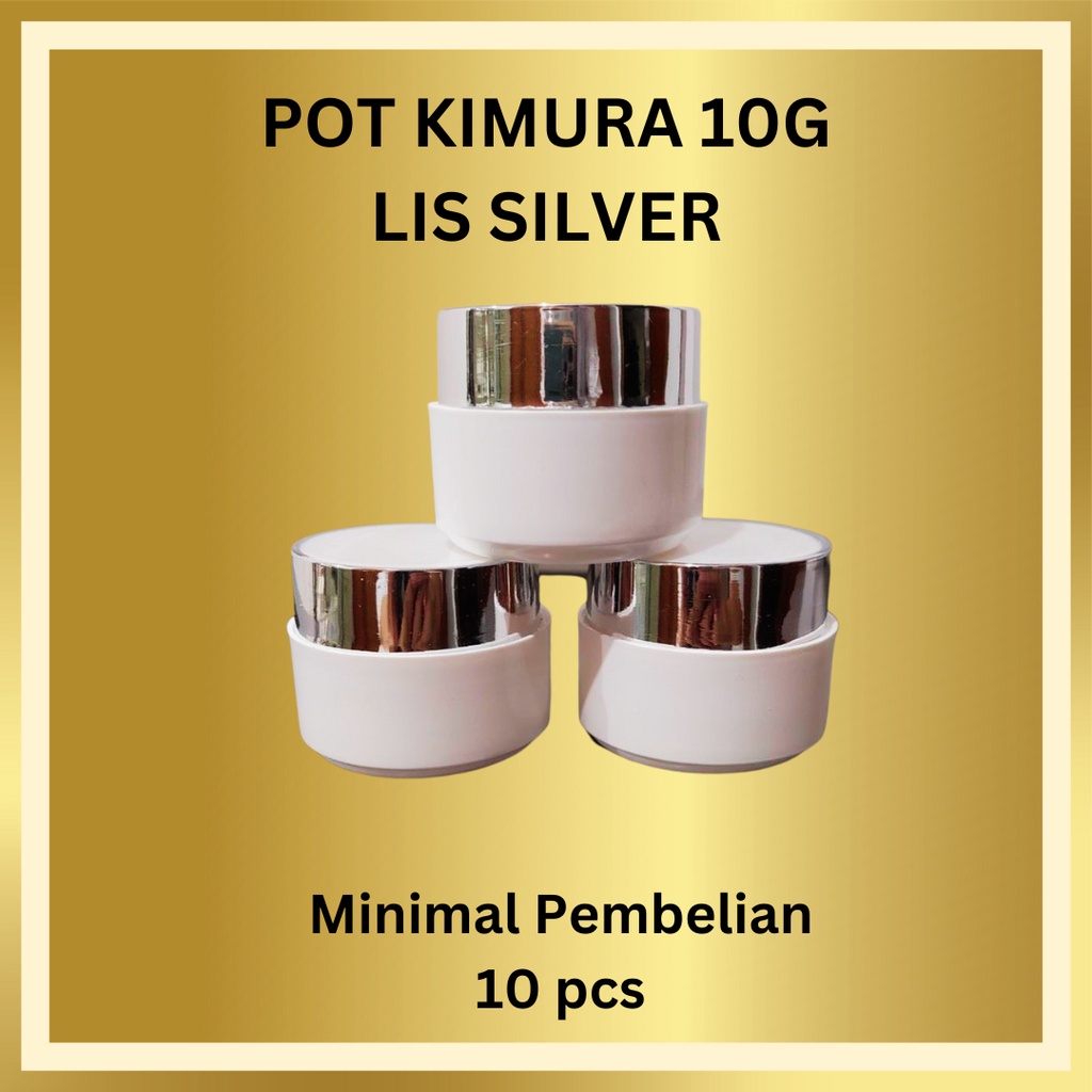 Jual {MINIM ORDER 10 PCS} Pot Kimura 10g Lis Silver | Shopee Indonesia