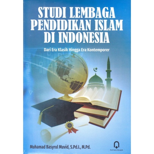 Jual Studi Lembaga Pendidikan Islam di Indonesia - Muhamad Basyrul Muvid - PP | Shopee Indonesia