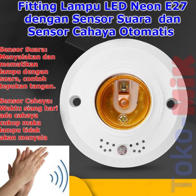 Jual Fitting Lampu LED Neon E27 Saklar Otomatis Sensor Suara dan Cahaya ...