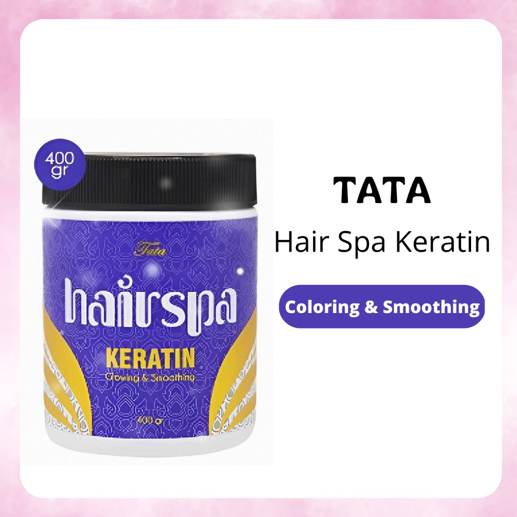 Jual Tata Hair Spa Keratin Glowing Smooting 400gr | Shopee Indonesia