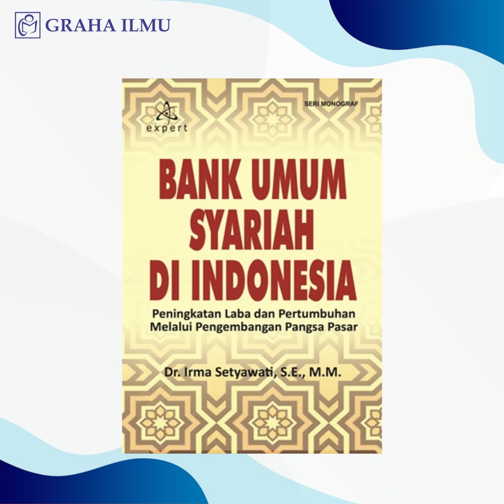 Jual Bank Umum Syariah di Indonesia; Peningkatan Laba dan Pertumbuhan Melalui Pengembangan ...