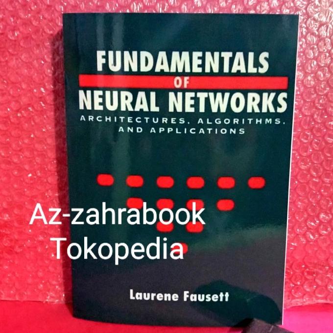 Jual buku Fundamentals Of Neural Networks by Laurene Fausett MURAH ...