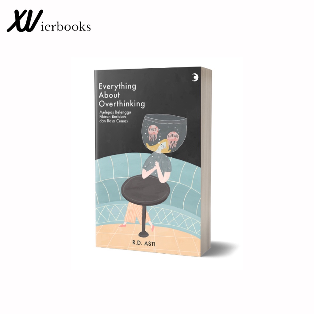 Jual Buku Motivasi Everything About Overthinking - R.D Asti | Shopee ...