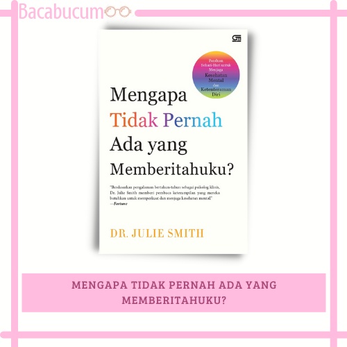 Jual Buku Mengapa Tidak Pernah Ada yang Memberitahuku? by Dr. Julie ... Jual Buku Mengapa Tidak Pernah Ada yang Memberitahuku? by Dr. Julie ...