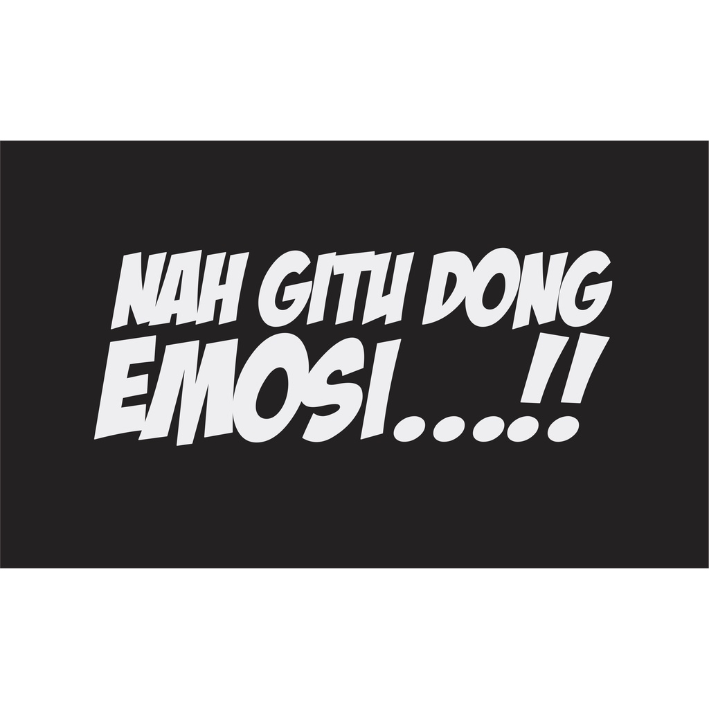 Jual Cutting stiker sticker nah gitu dong emosi | Shopee Indonesia